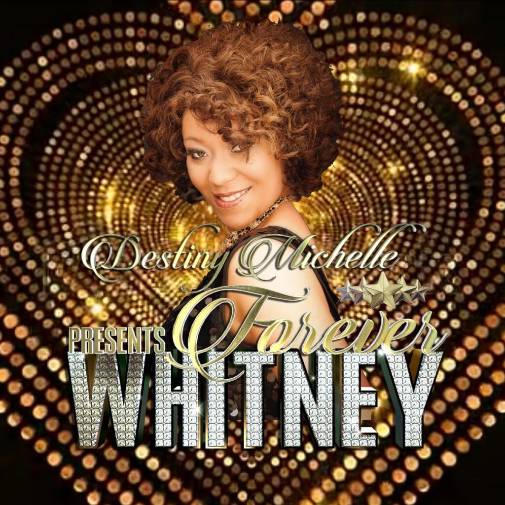 Forever Whitney Live | Whaley Entertainments